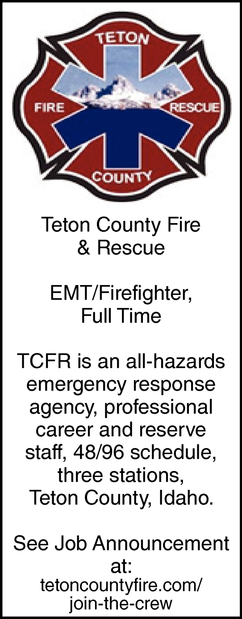 EMT/Firefighter, Teton County Fire & Rescue, Driggs, ID